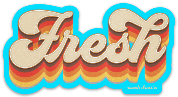 FRESH STICKER – Ranch Dress'n