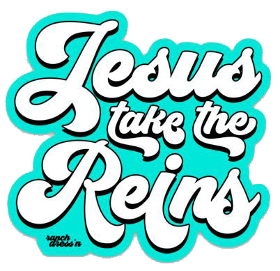 JESUS TAKE THE REINS STICKER – Ranch Dress'n